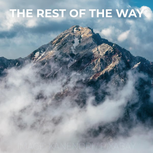 The Rest of the Way — February 19, 2023 – JLP Sermon Podcast